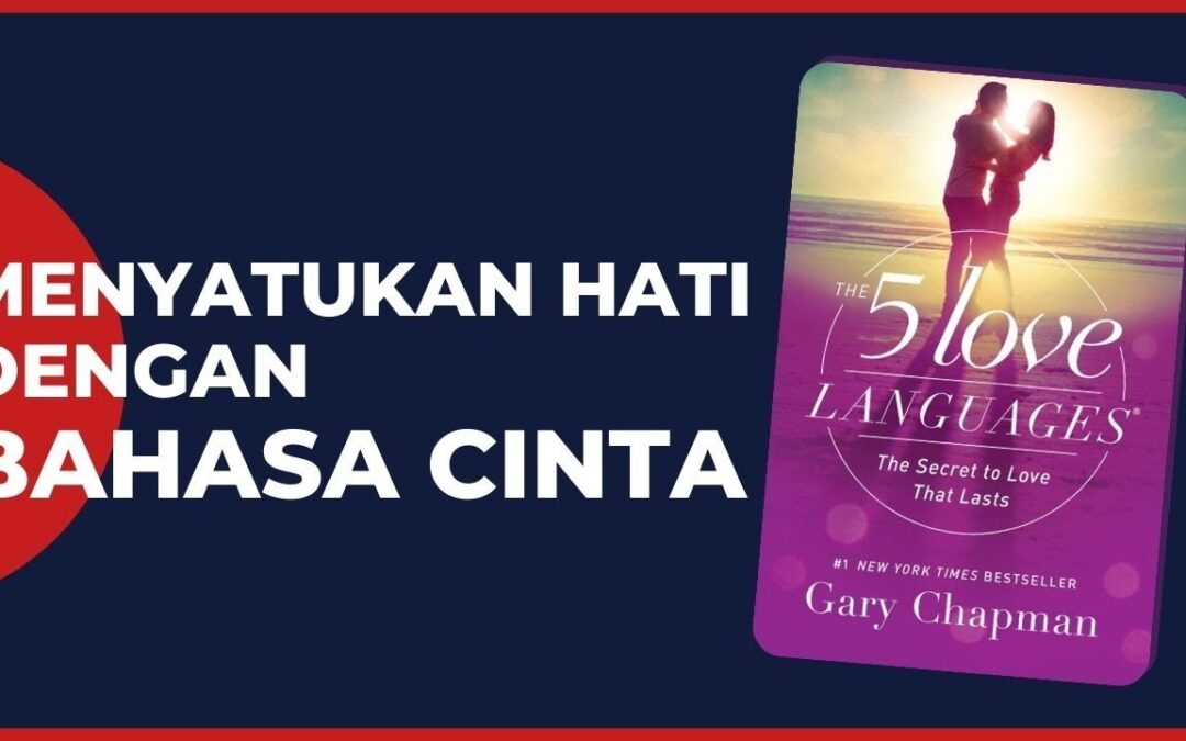 Cara Mengenali Bahasa Cinta dan Kasih Sayang (5 Love Languages - Gary Chapman) - Training ...