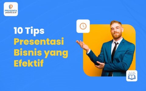 Lakukan 10 Tips Ini Untuk Presentasi Bisnis yang Efektif - PRESENTA ...