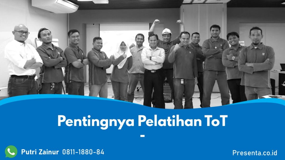 Pentingnya Pelatihan ToT - PRESENTA - Training Provider Terpercaya Indonesia